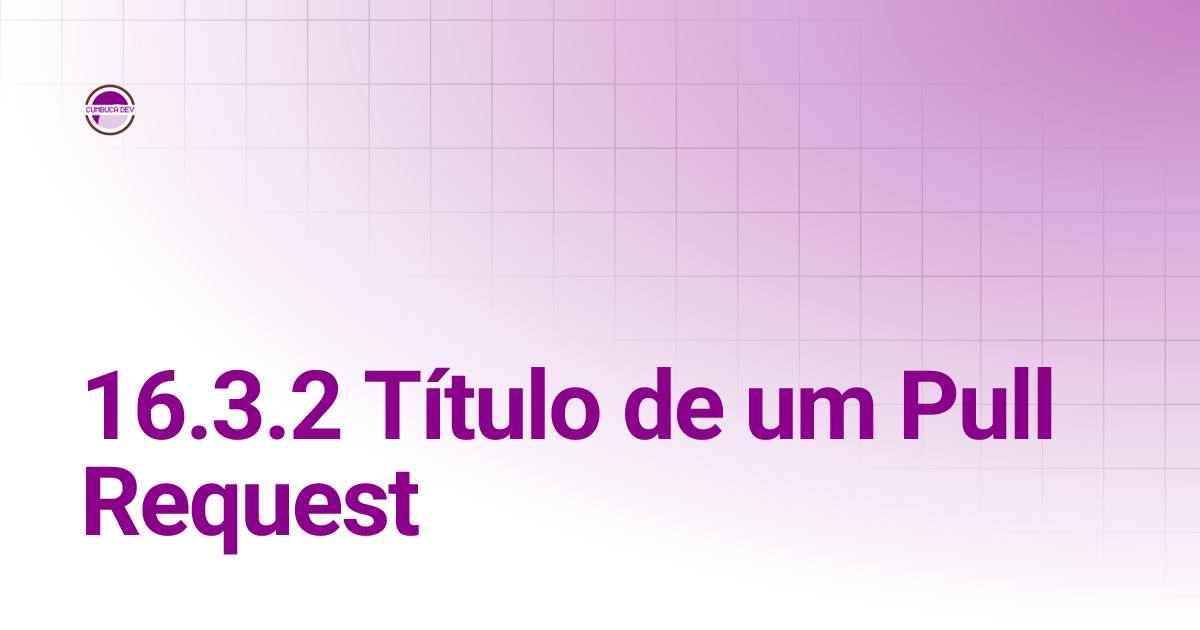 14.2.2 Título de um Pull Request | Git e GitHub para Humanos